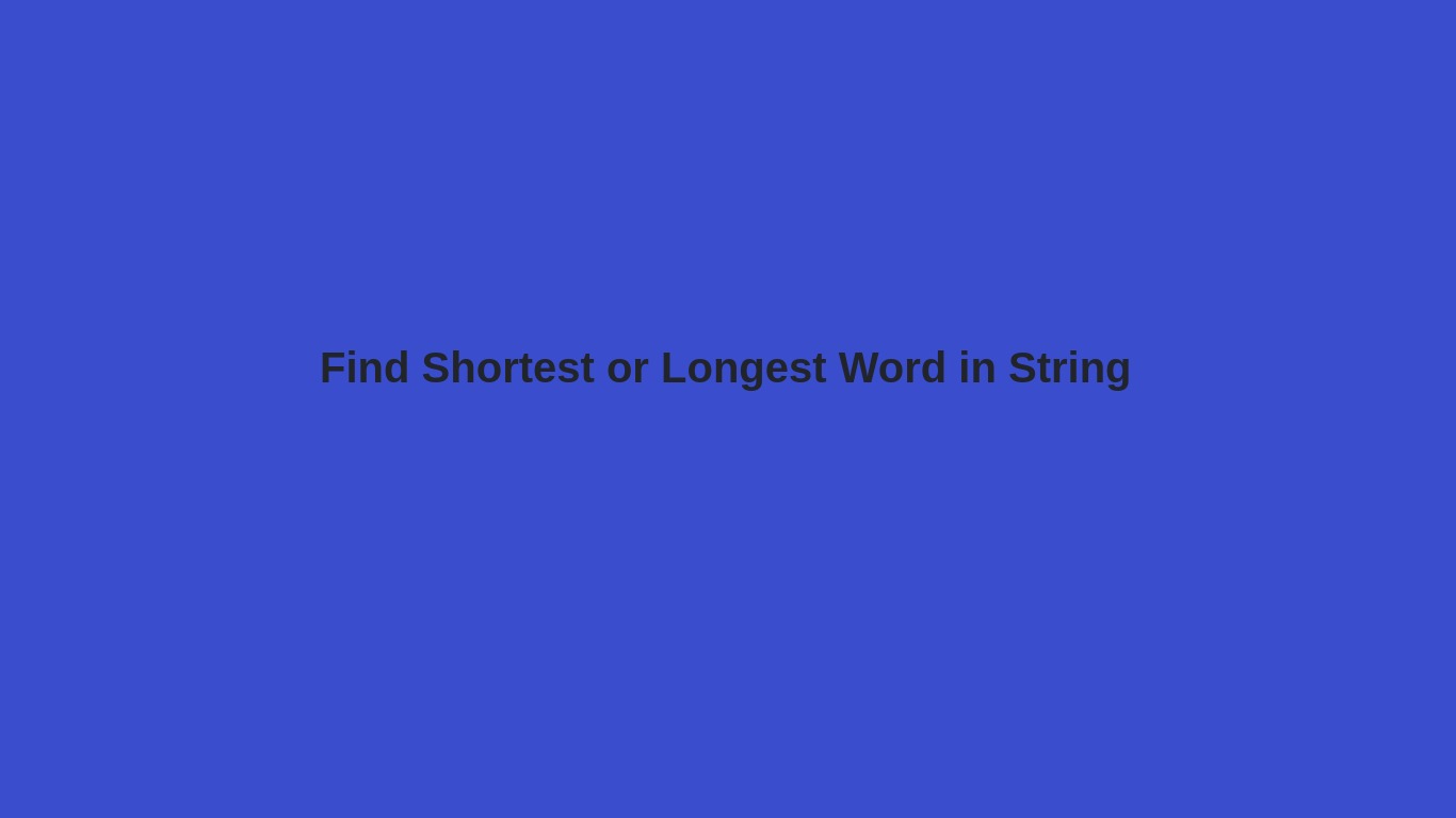 Python Find Shortest Or Longest Word In String