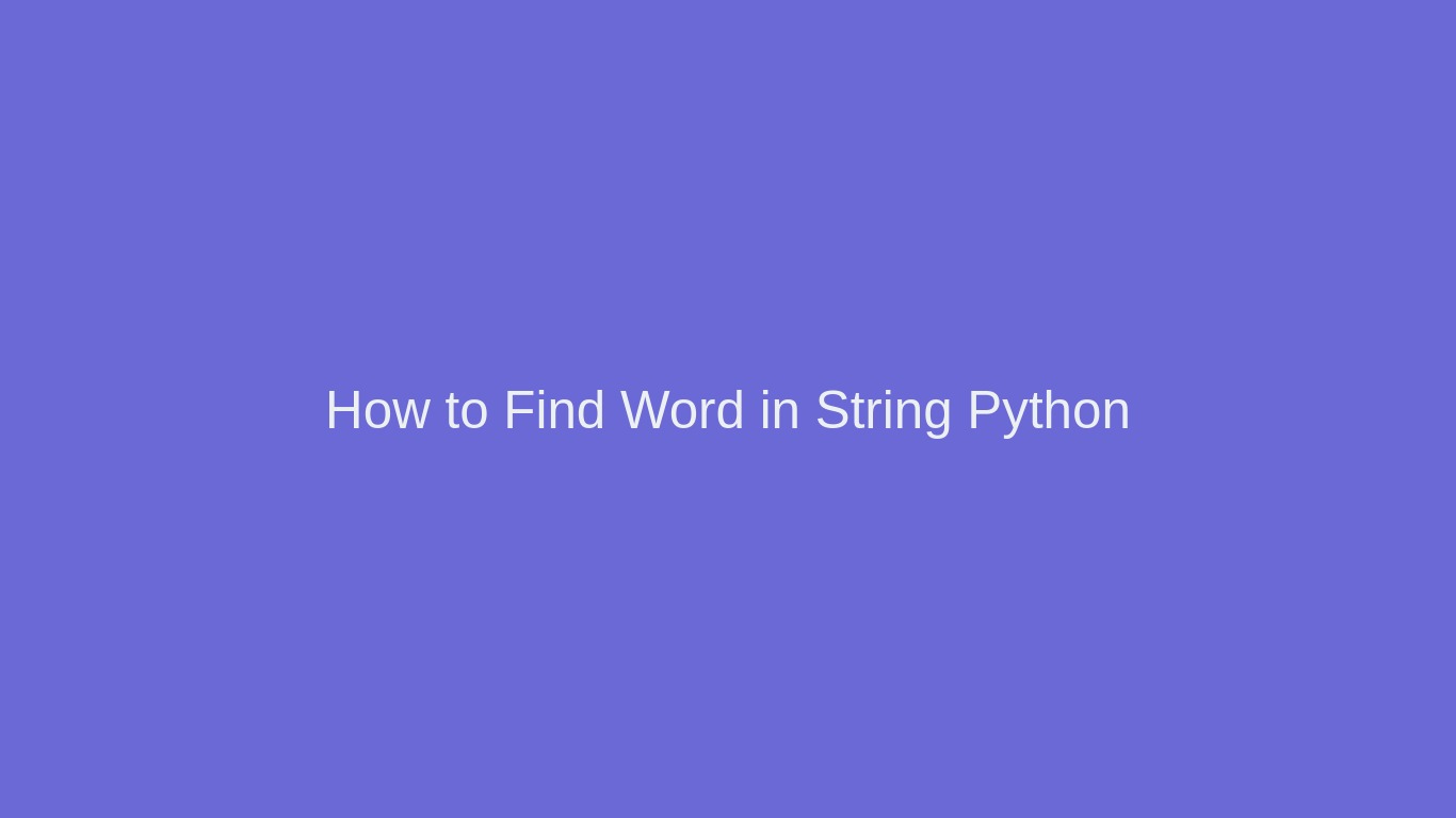 How To Find Word In String Python