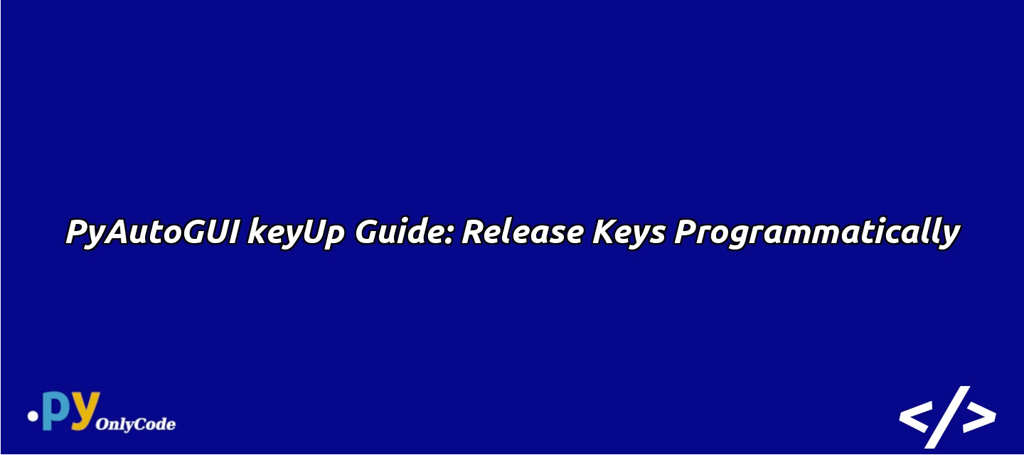 Pyautogui Keyup Guide Release Keys Programmatically